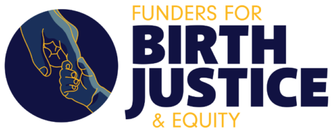 Funders for Birth Justice and Equity | Coming Together to Fund a ...